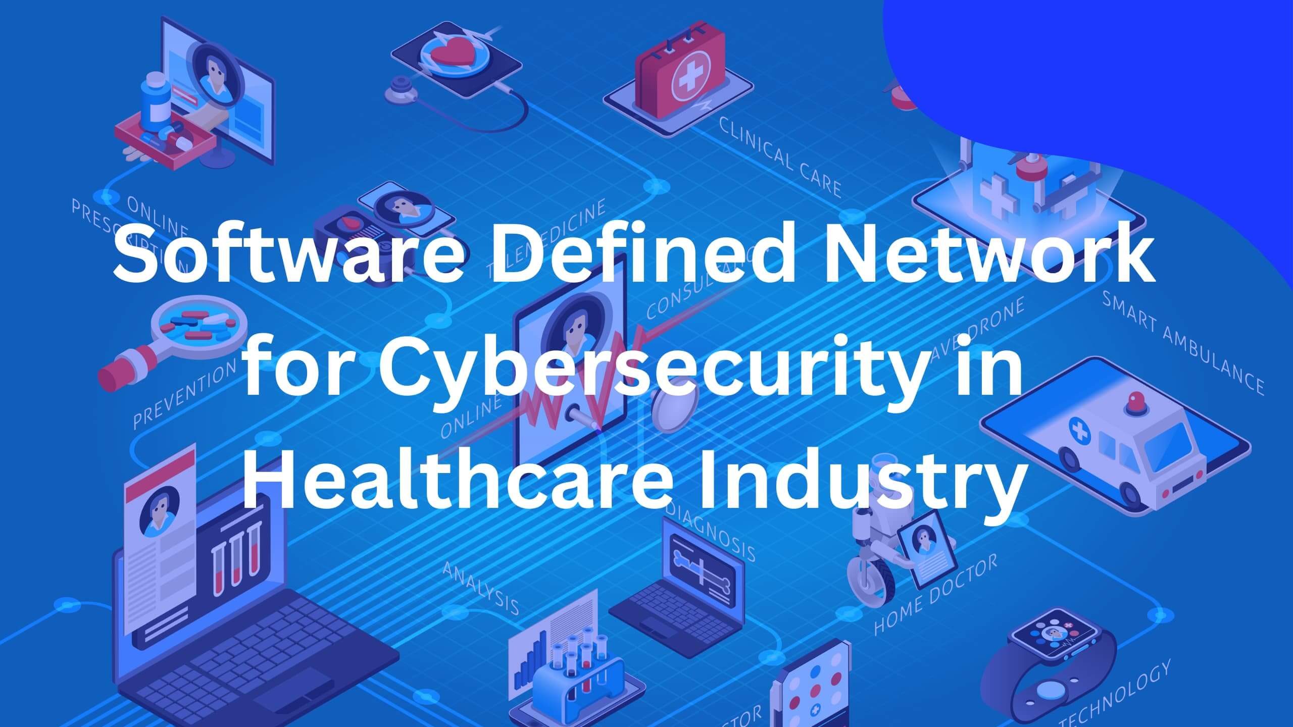 Software Defined Network for cybersecurity in healthcare Industry